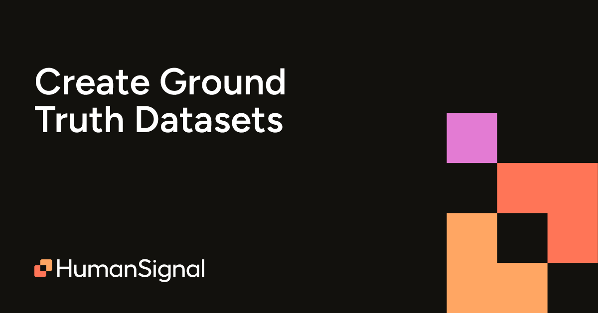 Create Ground Truth Datasets | HumanSignal