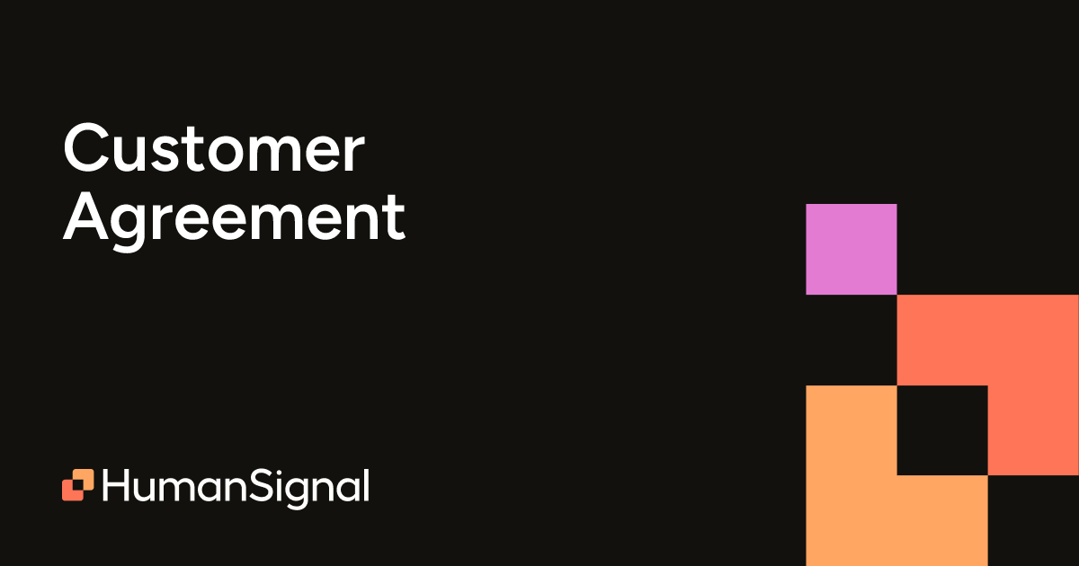 Customer Agreement | HumanSignal