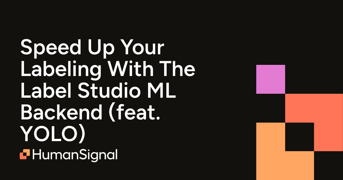 Speed Up Your Labeling With The Label Studio ML Backend (feat. YOLO ...